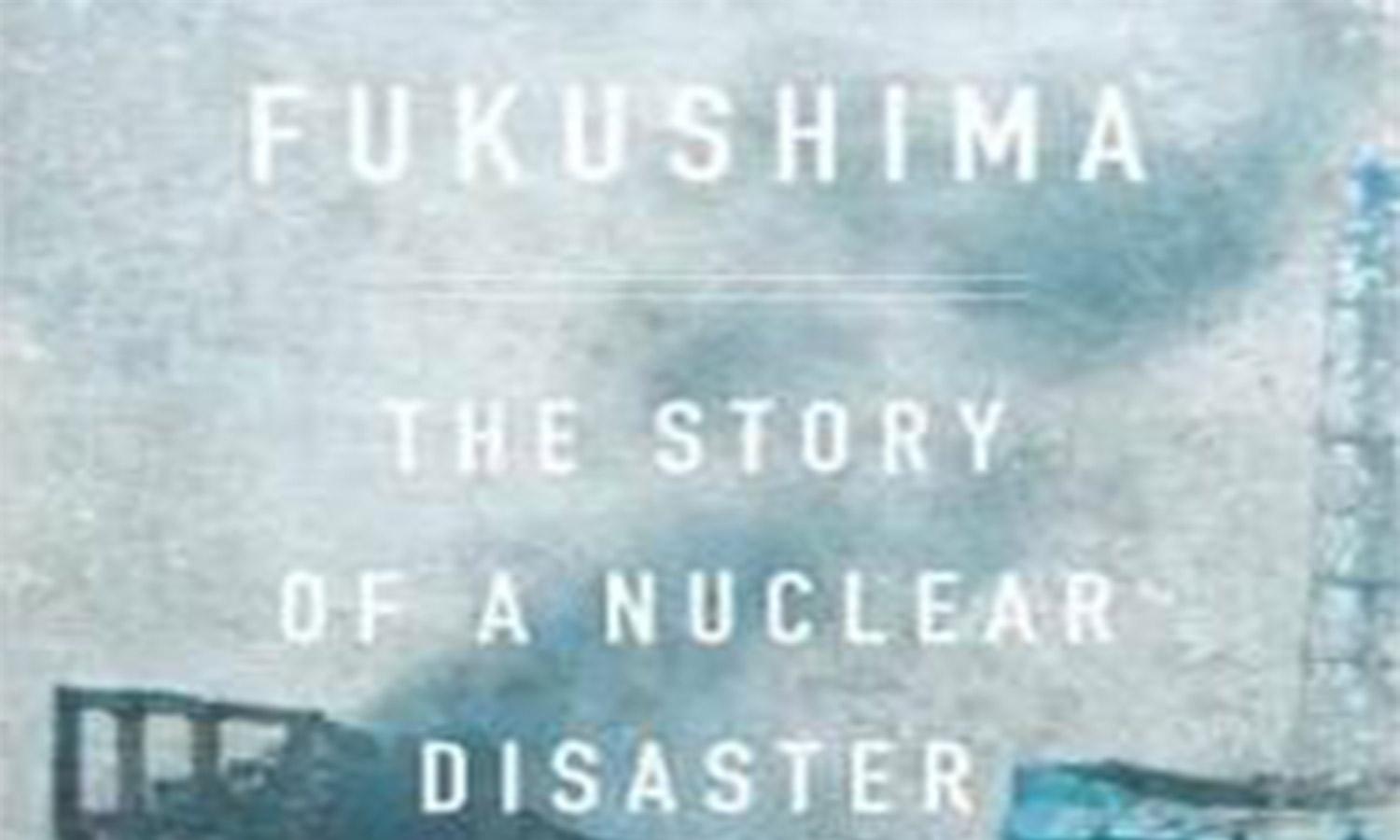 Fukushima: The Story of a Nuclear Disaster | Union of Concerned Scientists