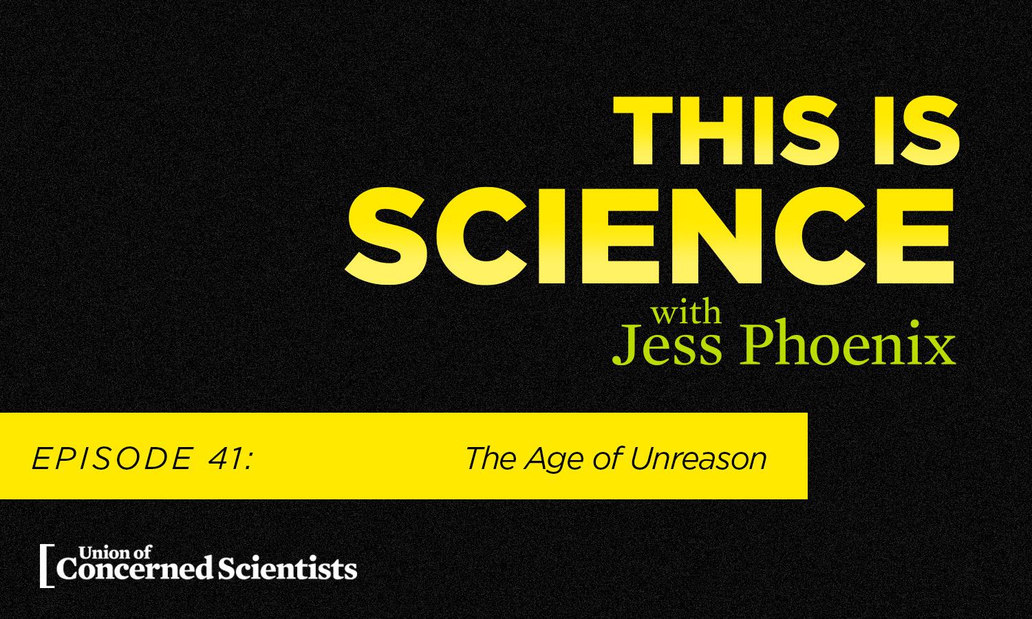 The Age of Unreason | Union of Concerned Scientists